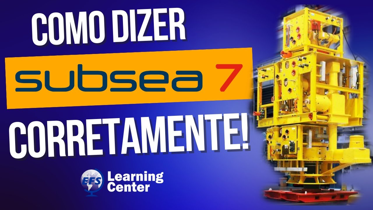 EFS Como dizer Subsea 7, corretamente!! - YouTube