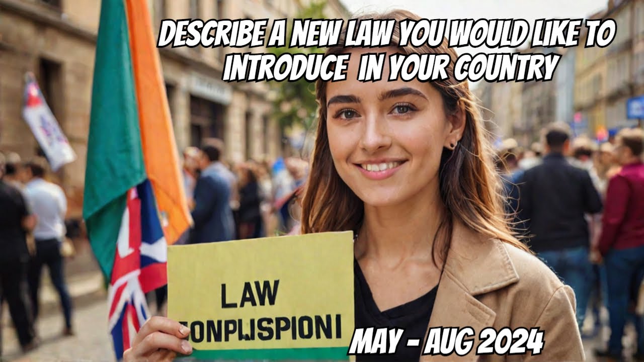 Describe a New Law You would Like to Introduce in Your Country # ...