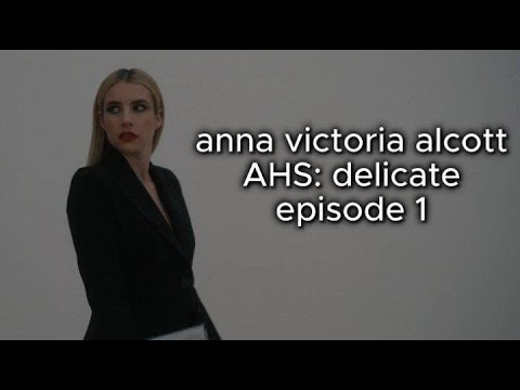 anna victoria alcott scenes || AHS: Delicate || ep1 - YouTube