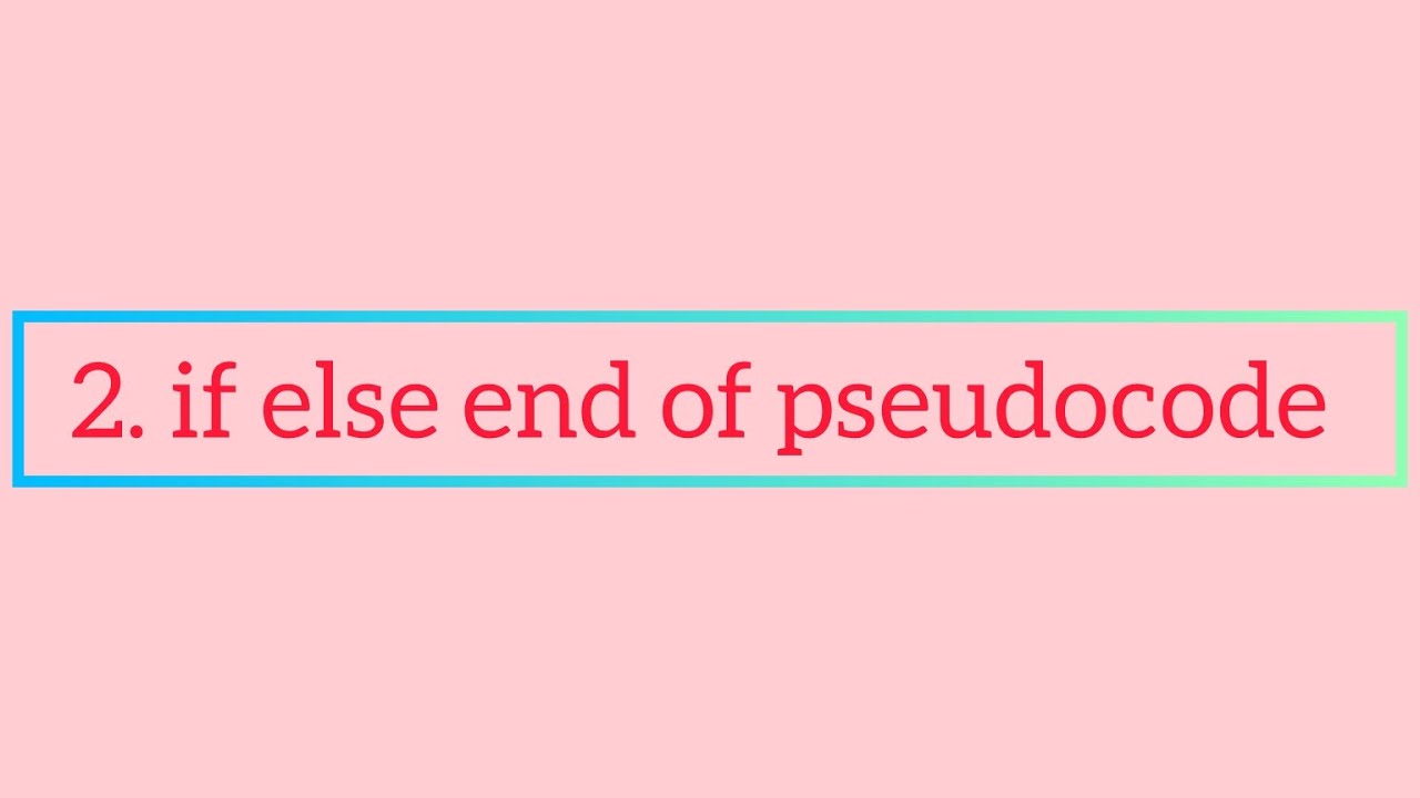 Pseudocode Constructs If Endif If Else 2 Youtube 4876
