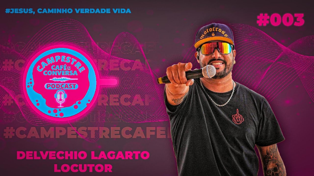 DELVECHIO LAGARTO LOCUTOR - CAMPESTRE CAFÉ E CONVERSA #003 - YouTube