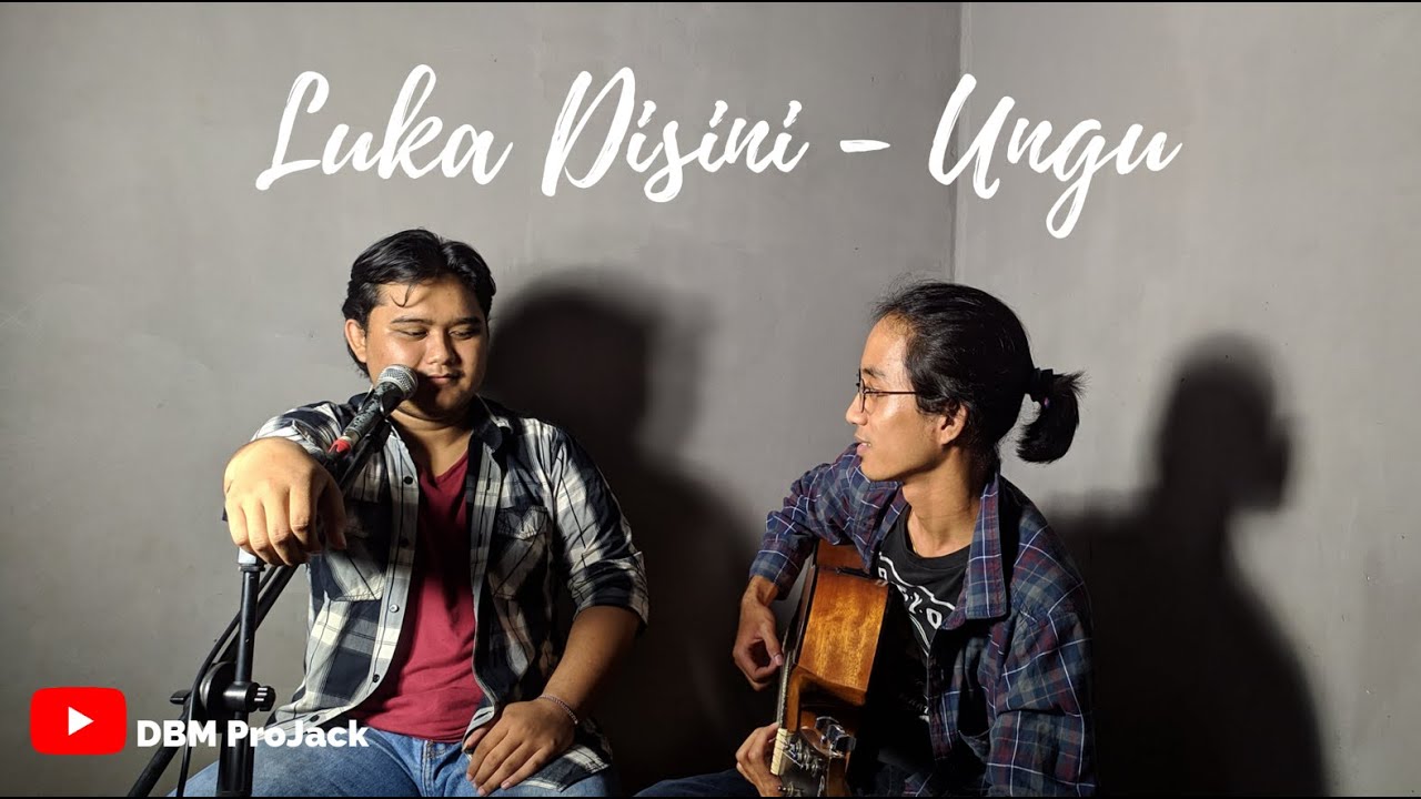 UNGU - LUKA DISINI (Cover By DBM ProJack) - YouTube