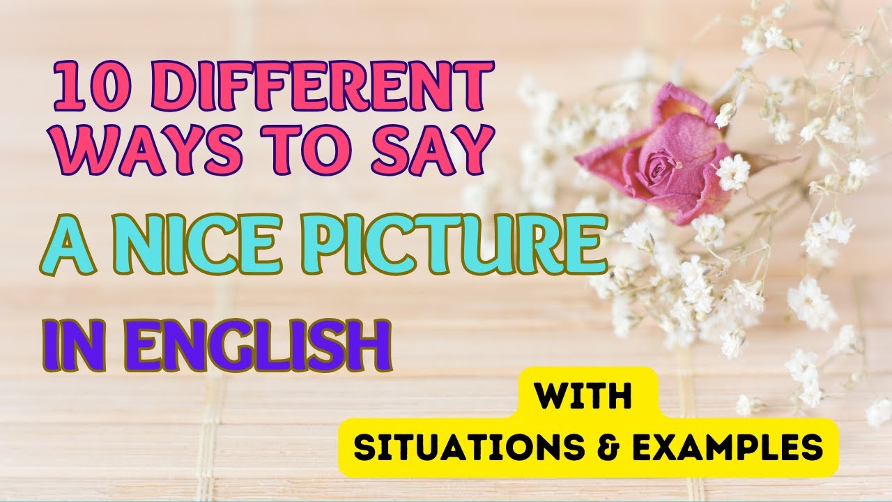 10 Different Ways to Say a Nice Picture | Modern English Vocabulary I # ...