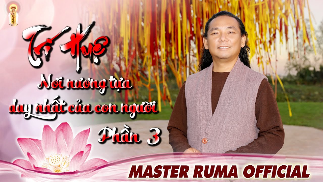 PHẦN 3 (PHẦN CUỐI): Trí Huệ - Nơi Nương Tựa Duy Nhất Của Con Người ...