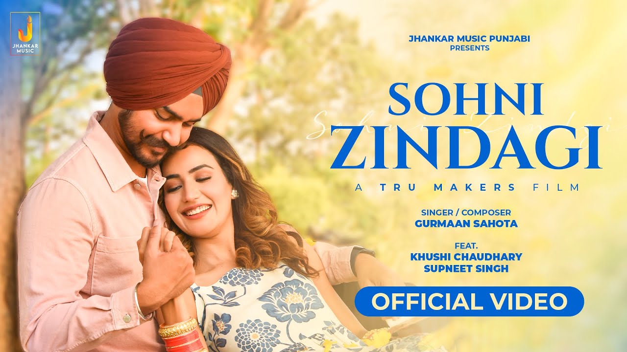 Sohni Zindagi (Official Video) | Gurmaan, ft.Khushi,Supneet | New ...