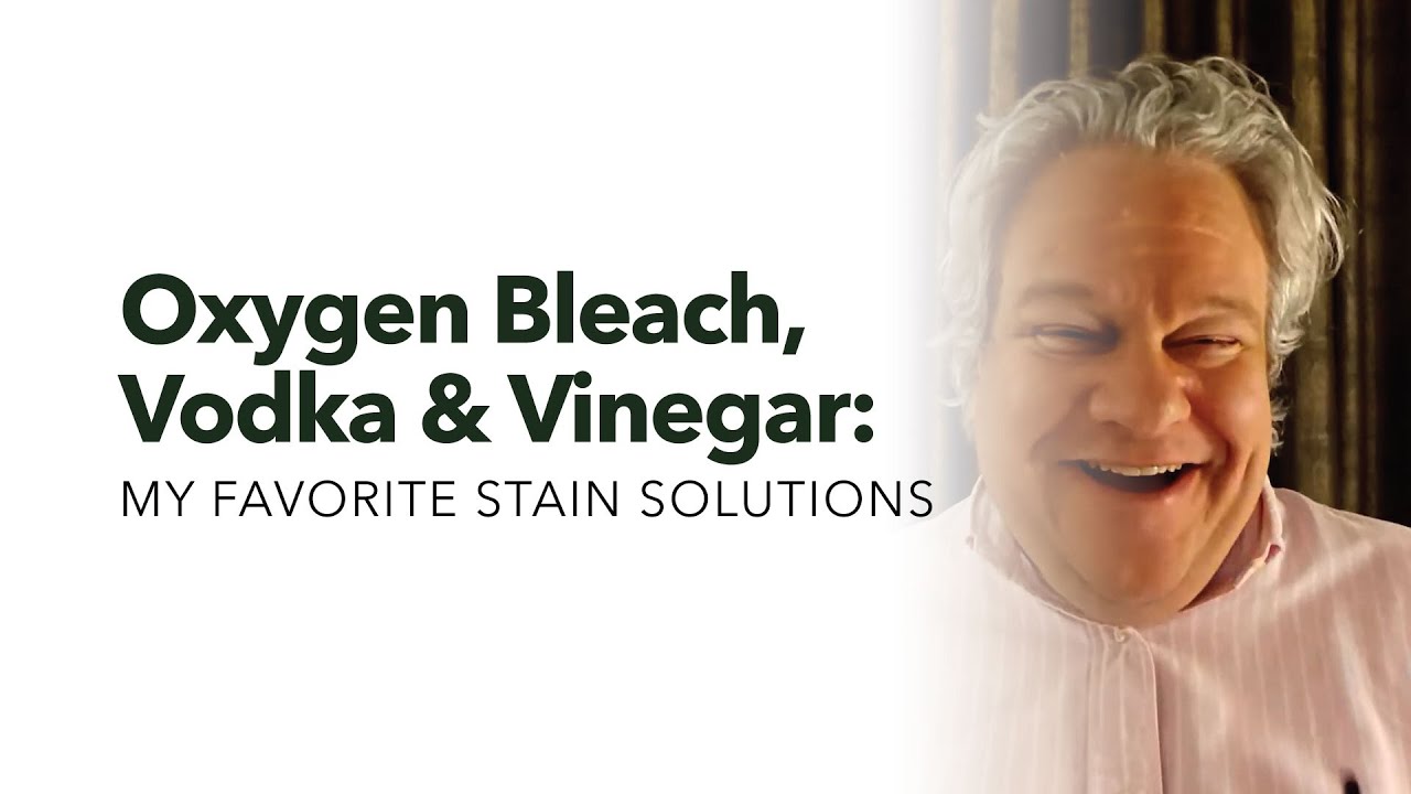 Oxygen Bleach, Vodka & Vinegar: My Favorite Stain Solutions - YouTube