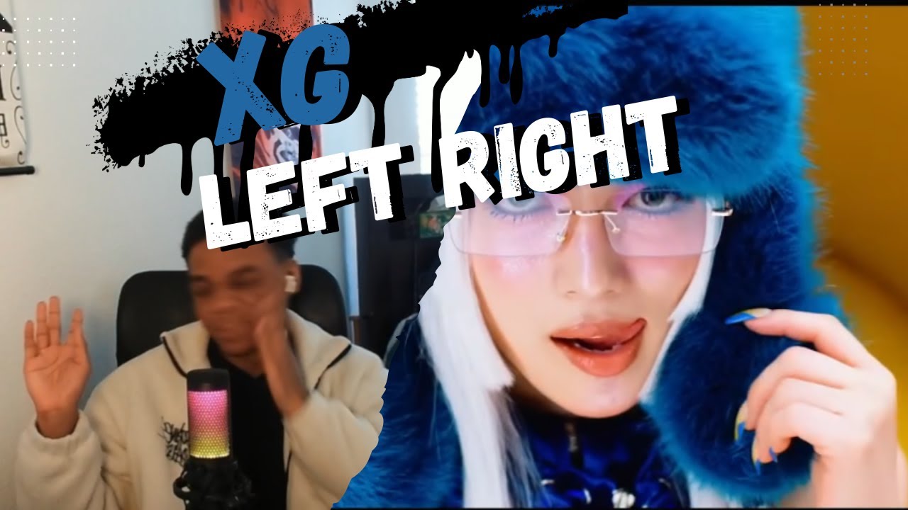 FIRST TIME LISTENING TO XG - LEFT RIGHT (Official Music Video) *MUST ...