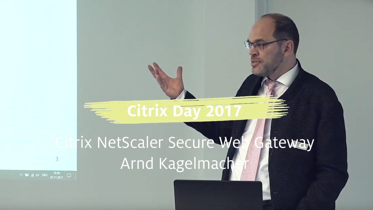 Citrix Day 2017 - Citrix NetScaler Secure Web Gateway - Arnd ...