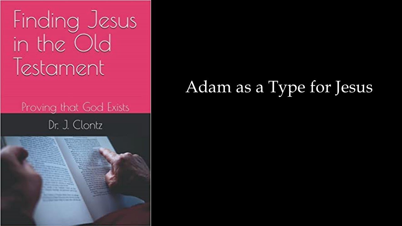 Finding Jesus in the Old Testament - Adam as a Type for Jesus - YouTube