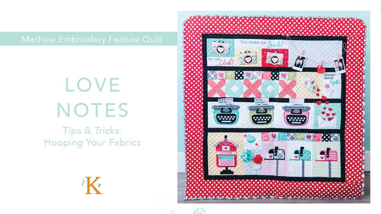 Kimberbell Love Notes Quilt: Tips & Tricks | Hooping Your Fabrics - YouTube