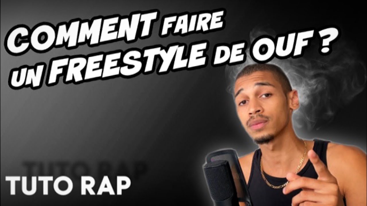 COMMENT FAIRE UN FREESTYLE ? (5 clés) TUTO RAP #13 - YouTube