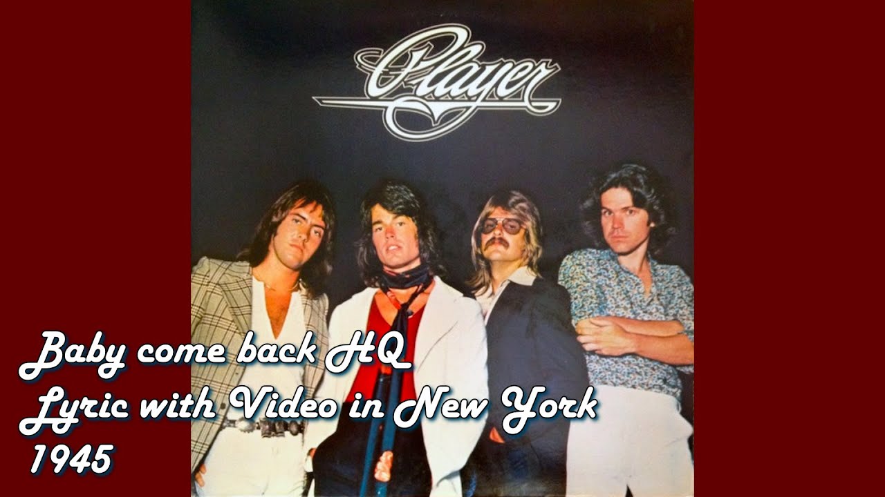 Player - Baby Come Back HQ [1977] [320kbps] Lyric with Video in New ...