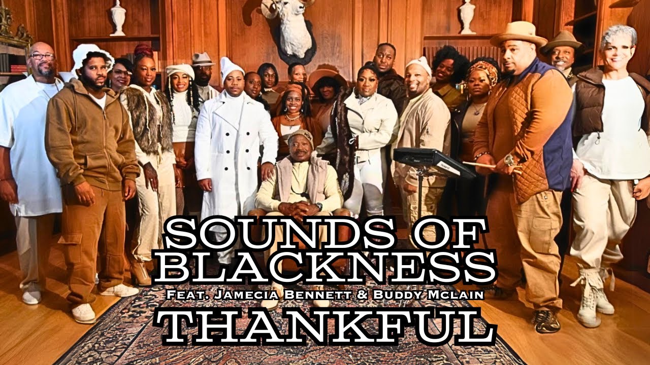 Thankful (Official Music Video) - Sounds Of Blackness Featuring Jamecia Bennett & Buddy Mclain ...