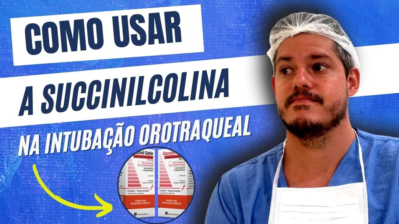 Como usar a Succinilcolina na Intubação Orotraqueal - YouTube
