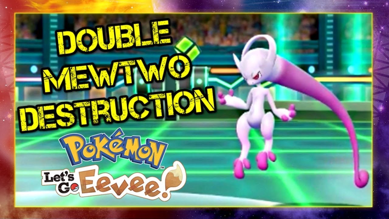 Double Mewtwo Destruction! - Pokemon Lets Go Pikachu and Eevee Singles ...