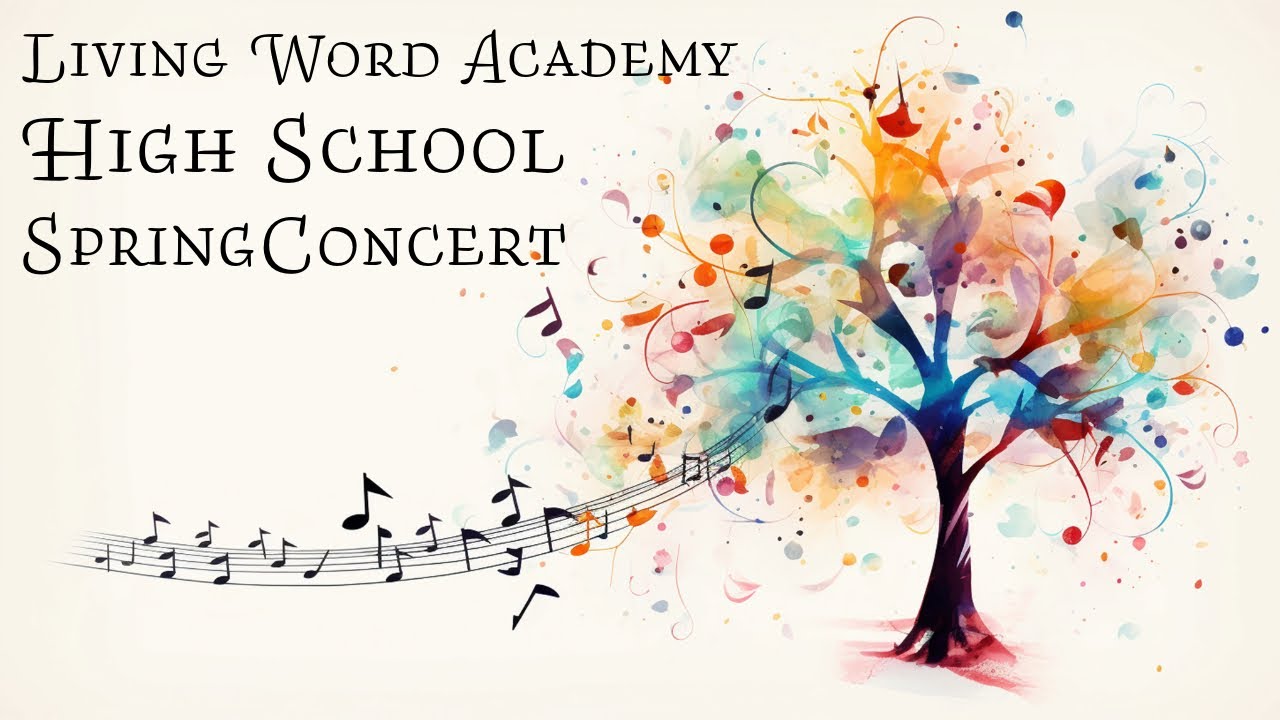 Living Word Academy Highschool Spring Concert 6/4/24 - YouTube