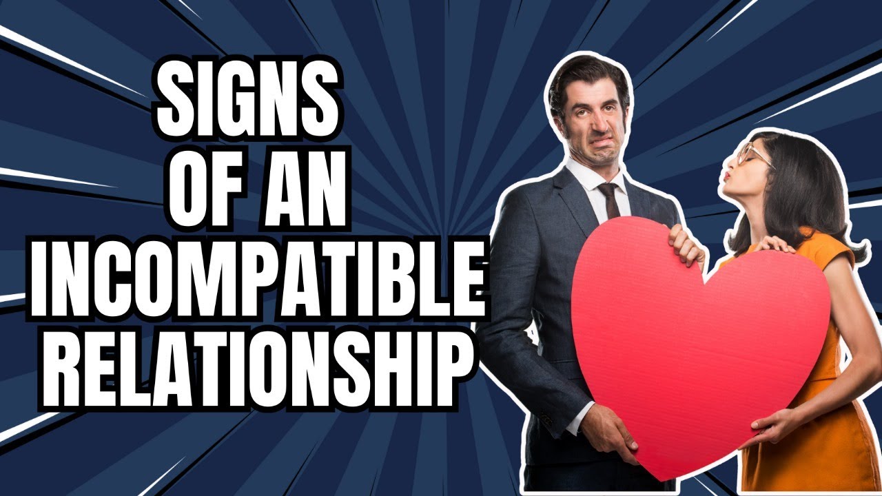 7 Signs of an Incompatible Relationship - YouTube