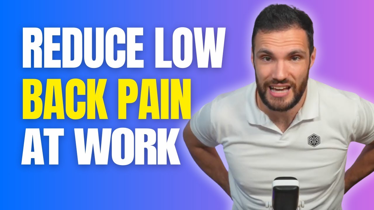 Practical Steps To Reduce Low Back Pain At Work & Working From Home ...
