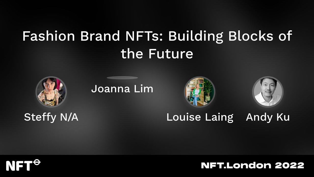 Fashion Brand NFTs: Building Blocks of the Future - Panel at NFT.London 2022 - YouTube