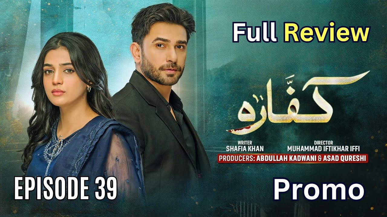 Kaffara Episode 39 Full | Kaffara Today Episode 39 Full Review | Drama Vault - YouTube