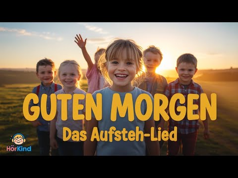 Guten Morgen – Das Aufsteh-Lied | Morgenlied für Kinder | HörKind - YouTube