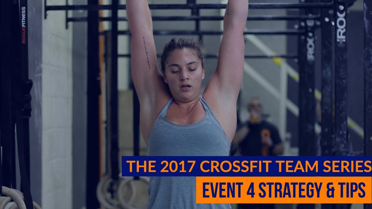 The 2017 CrossFit Team Series [EVENT 4 TIPS & STRATEGY] - YouTube