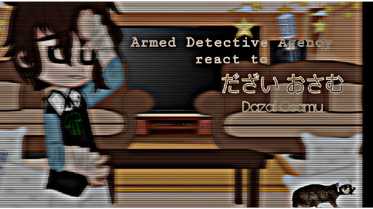 🦀•°♡ADA react to Osamu Dazai♡°•🦀 { pt1 } |ft. Fyorat| - YouTube