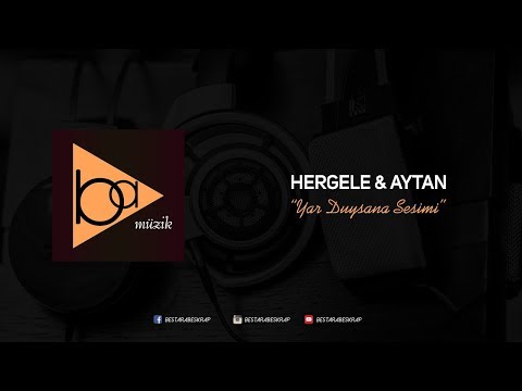 Hergele & Aytan - Yar Duysana Sesimi
