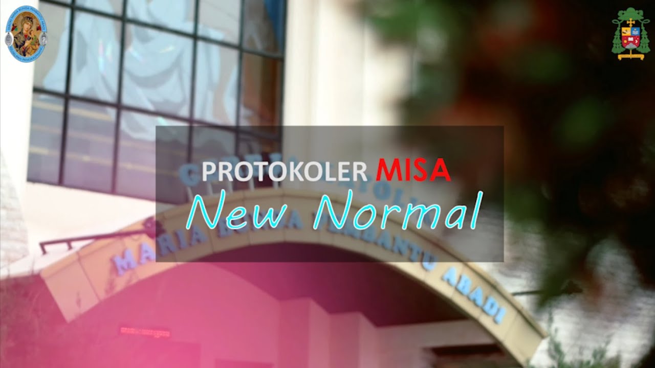 PROTOKOLER KESEHATAN EKARISTI MASA NEW NORMAL -- PAROKI MBPA - YouTube