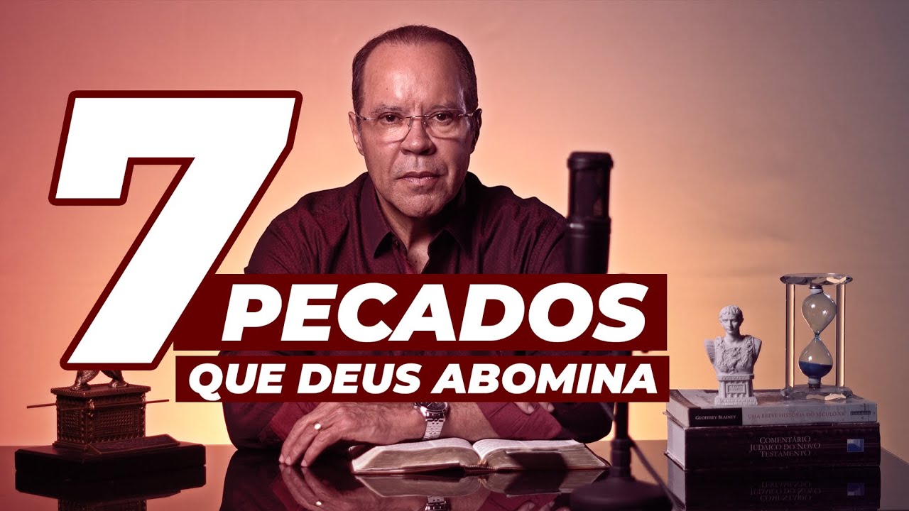 7 PECADOS que DEUS abomina - YouTube