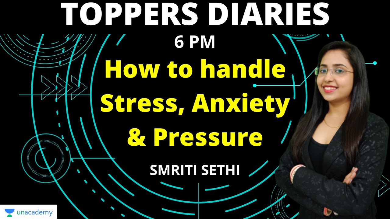 How to handle Stress, Anxiety & Pressure by Smriti Sethi (Cracked SBI ...