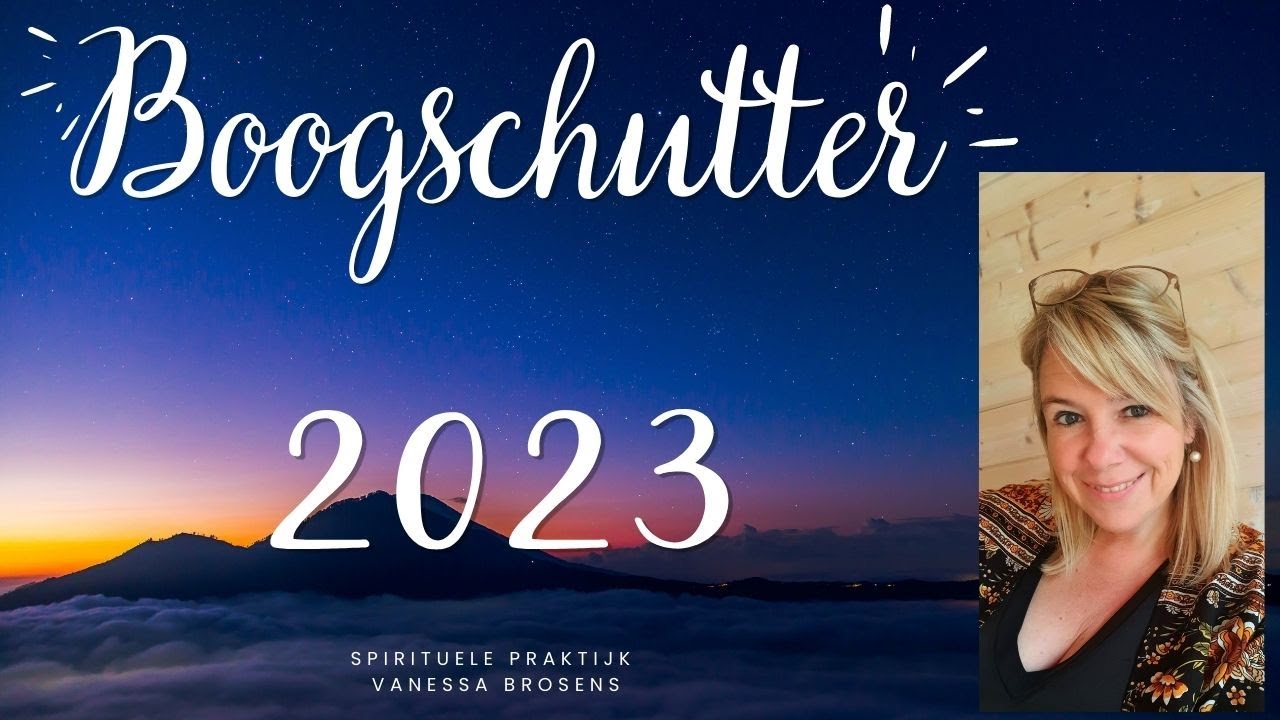 Boogschutter 2023: Overwin je angst en ga ervoor ! - YouTube