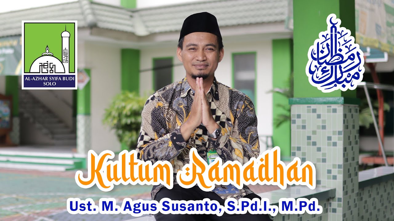 Kultum Ramadhan - 1 Amalan untuk semua solusi oleh Ust. M. Agus Susanto ...