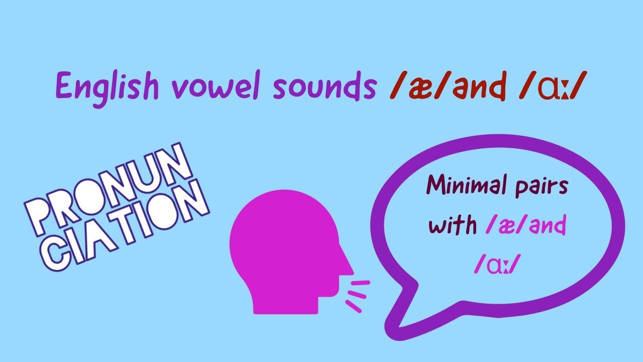 Vowel sounds /æ/ and /ɑː/ - Vowel sound "a" - Minimal pairs - YouTube