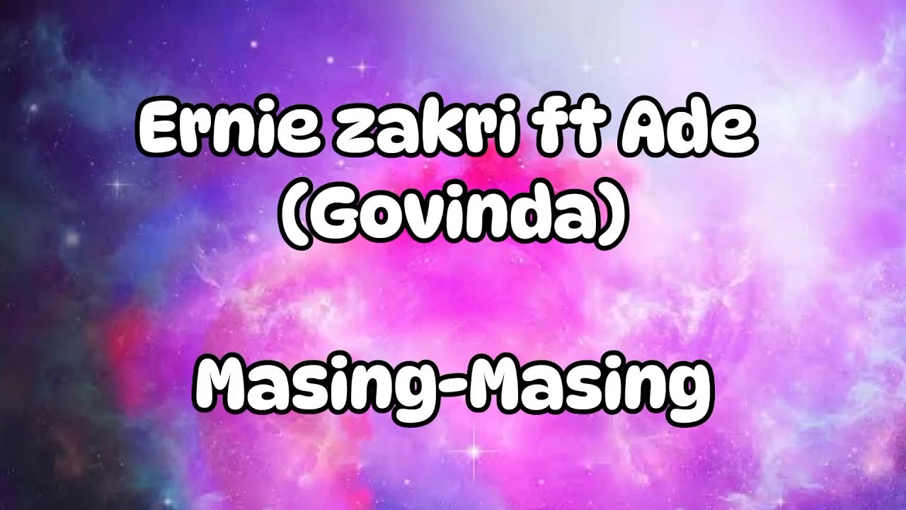 Ernie Zakri ft Ade (Govinda) - Masing-Masing - YouTube