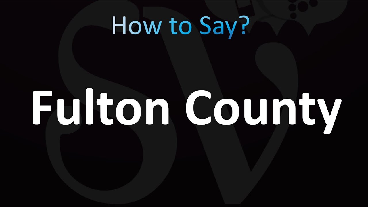 How to Pronounce Fulton County (CORRECTLY!) - YouTube