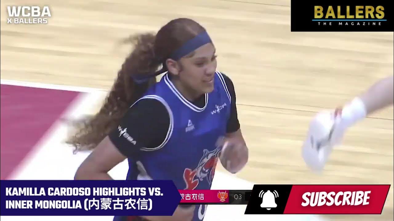 Kamilla Cardoso Highlights vs Inner Mongolia | 12.06.24 | WCBA | Ballers Magazine - YouTube