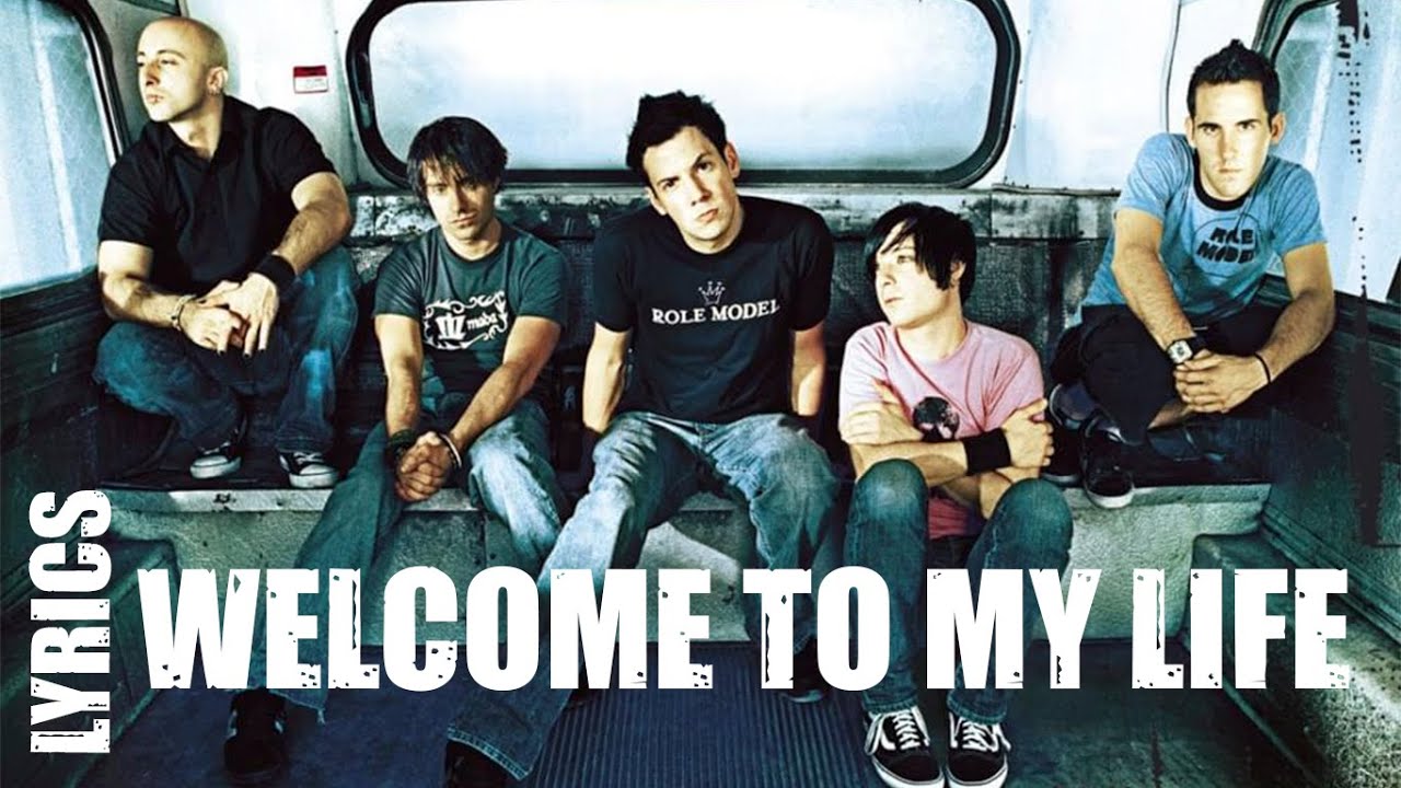 Simple Plan Welcome To My Life Lyrics Simple Plan Welcome To My Life Lyrics