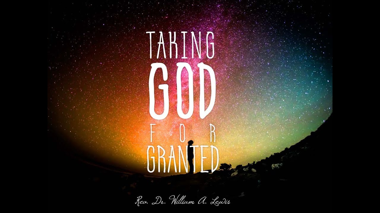 Taking God for Granted 11/22/15 Sermon Only - YouTube