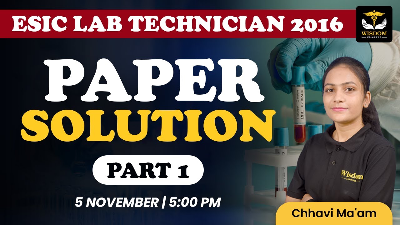 ESIC Lab Technician 2016 Paper Solution | Lab Technician By Chhavi Ma'am | Wisdom Paramedical ...