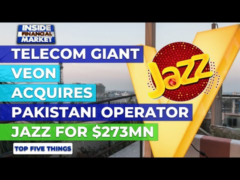 Tech Giant VEON acquires Jazz for $273Mn | Top 5 Things | 24 Mar 2021 | Inside Financial Markets