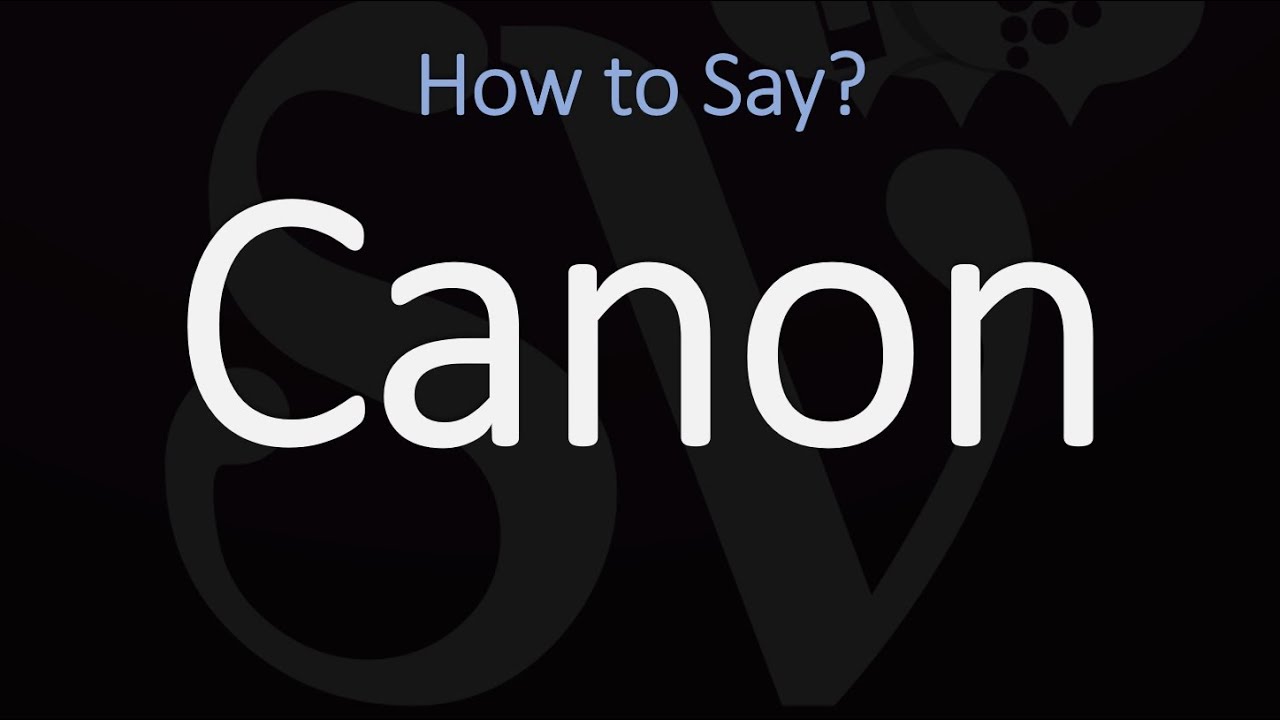 How to Pronounce Canon? (CORRECTLY) - YouTube