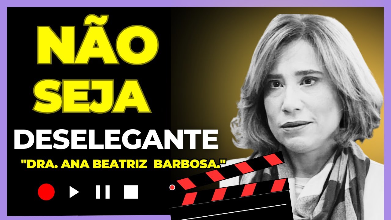 🚨MUITO SÉRIO: NÃO SEJA ARROGANTE...SEJA ELEGANTE. DRA. ANA BEATRIZ ...