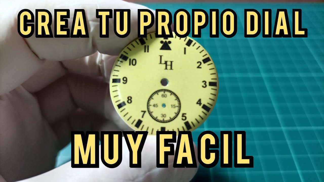 Crea tu propio Dial de Reloj Fácil y Económico - Create your own Watch ...