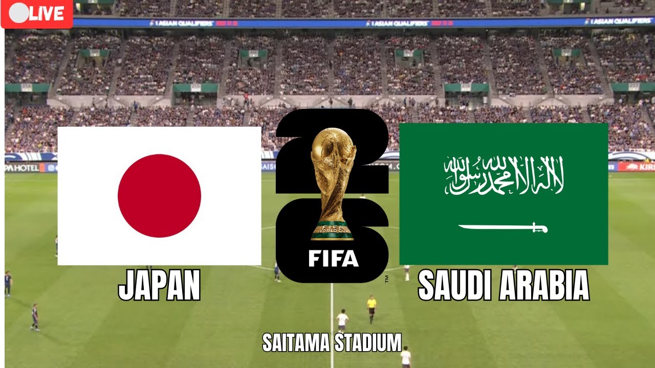 🔴LIVE JAPAN VS SAUDI ARABIA | WORLD CUP 2026 AFC QUALIFIERS | REACTION ...