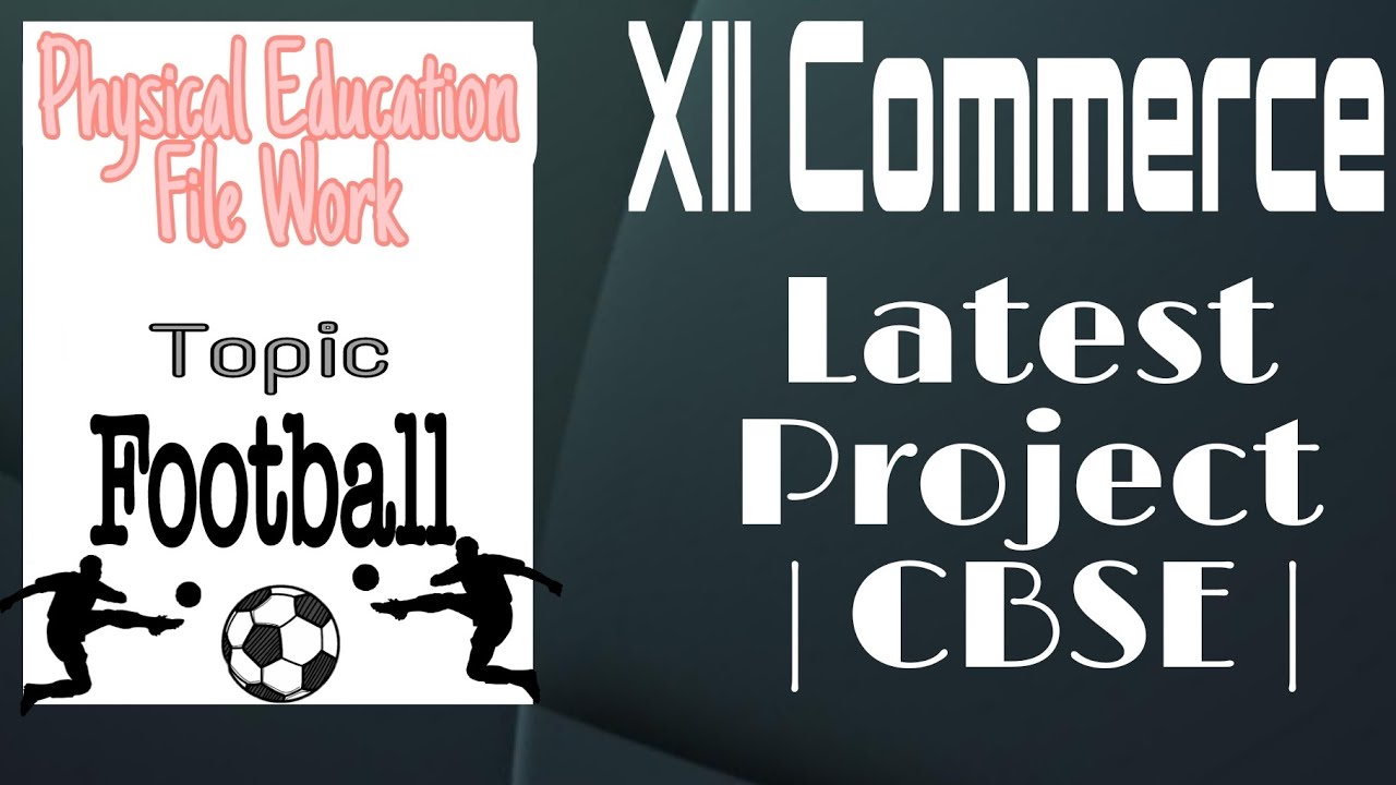 Physical Education File Work | Class XII_CBSE | Topic-Football | - YouTube