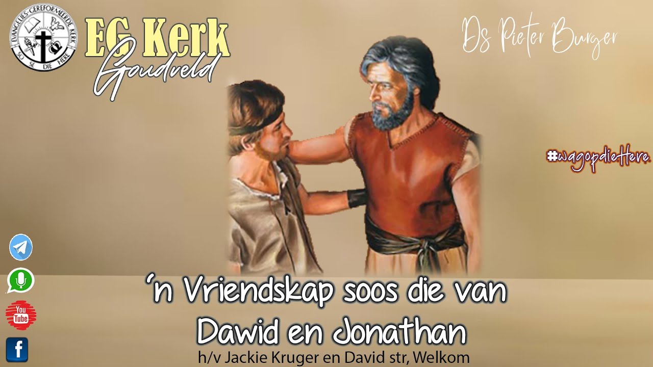 EG KERK Goudveld - ‘n Vriendskap soos die van Dawid en Jonathan – Ds ...