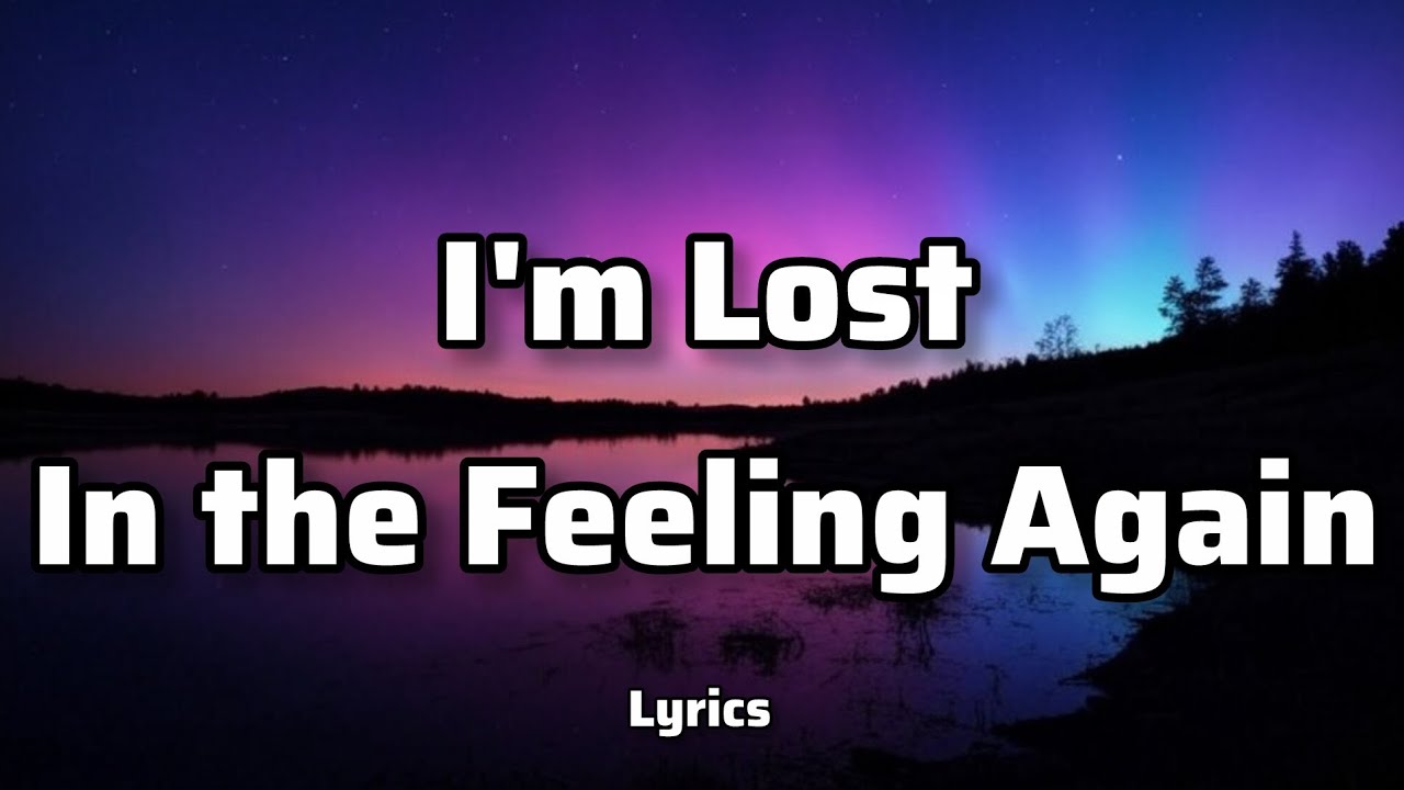 I'm Lost In the Feeling Again - Flemmzs Music (Lyrics)♥️♥️ - YouTube