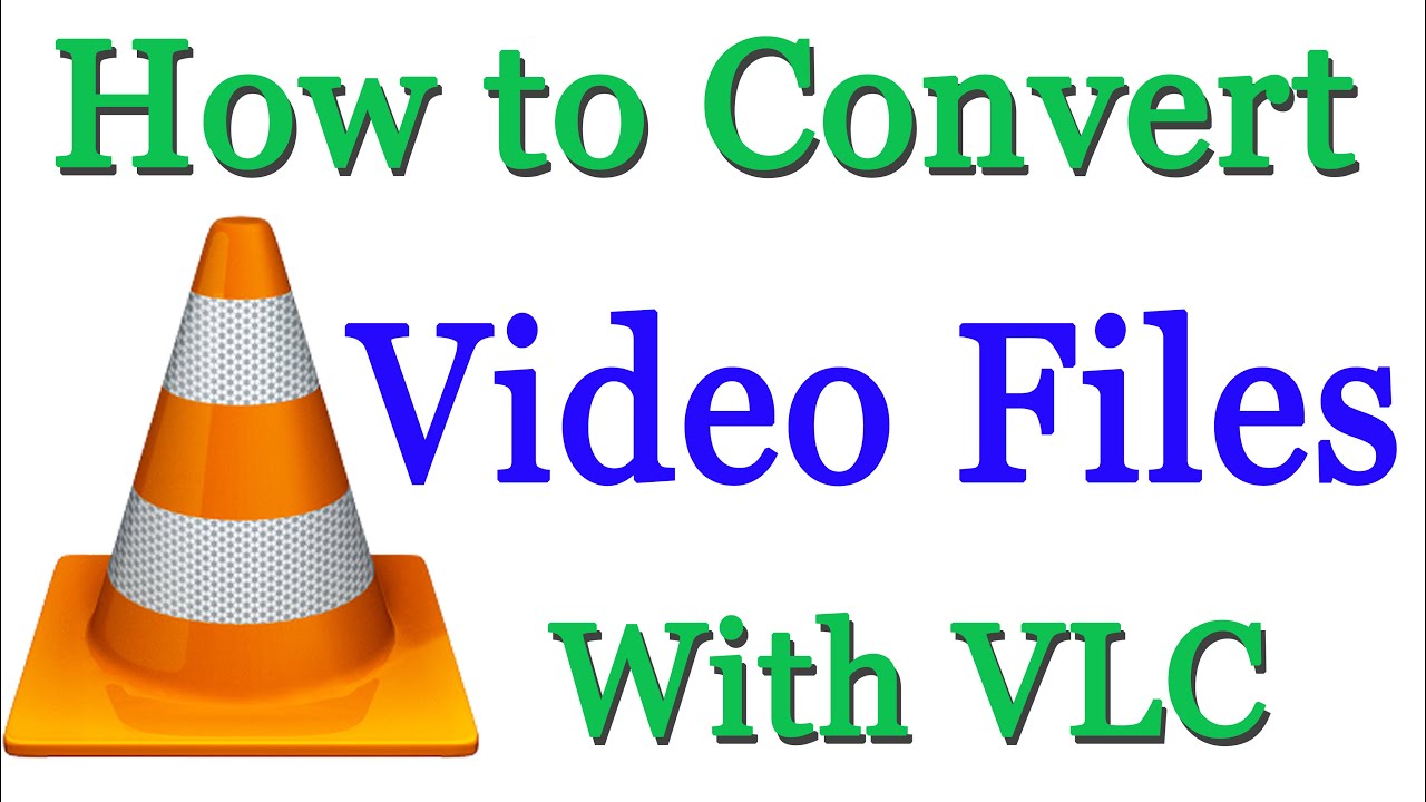 How To Convert Video Files Using VLC Media Player YouTube how-to-convert-video-files-using-vlc-media-player-youtube