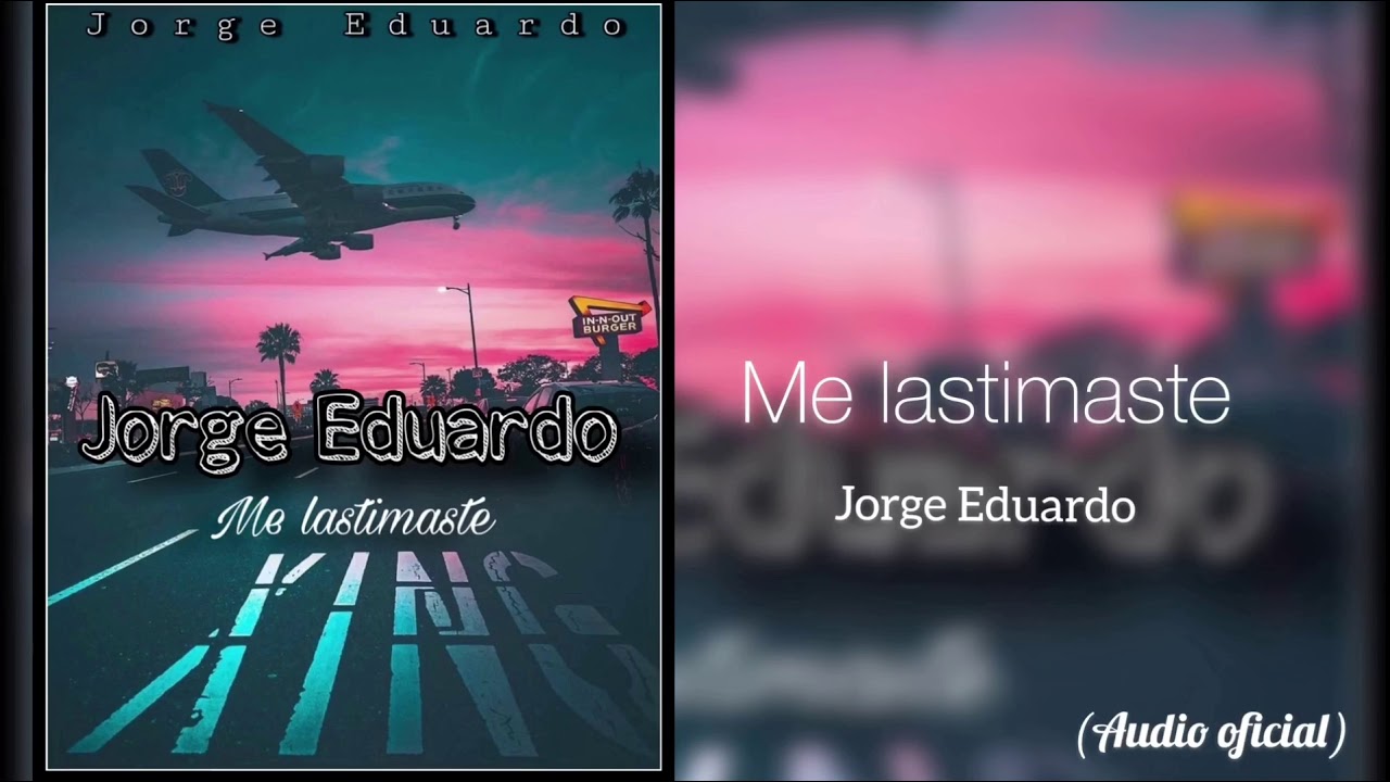Me lastimaste - Jorge Eduardo (oficial audio) 2020 - YouTube
